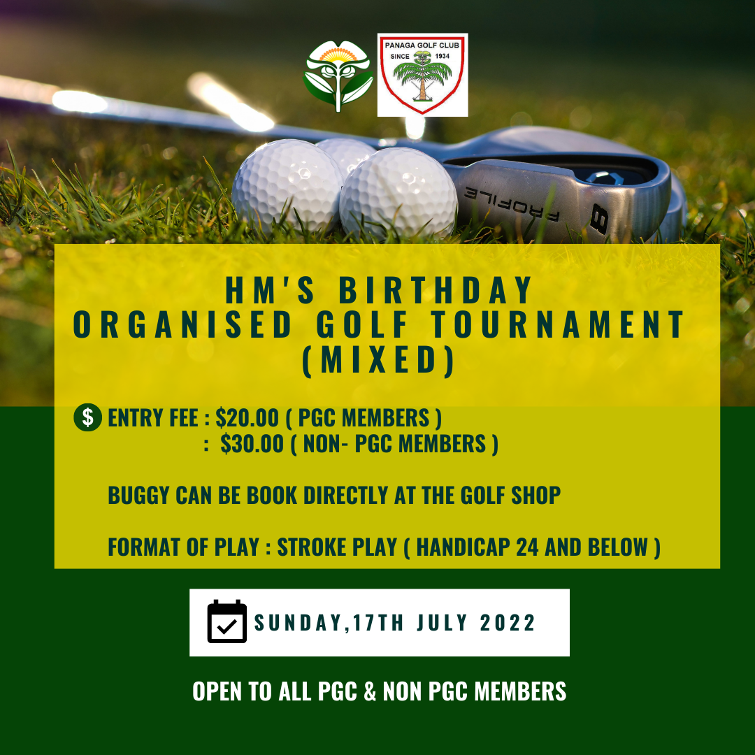 HM'S BIRTHDAY ORGANISED GOLF TOURNAMENT – Panaga Club